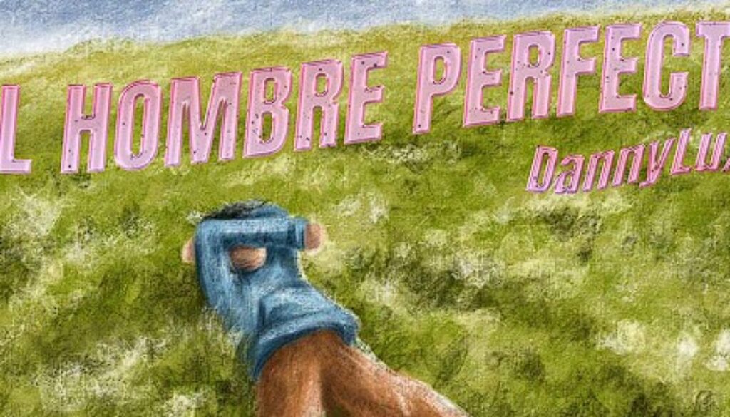DannyLux regresa con “El Hombre Perfecto”: un nuevo sencillo con ritmo ...
